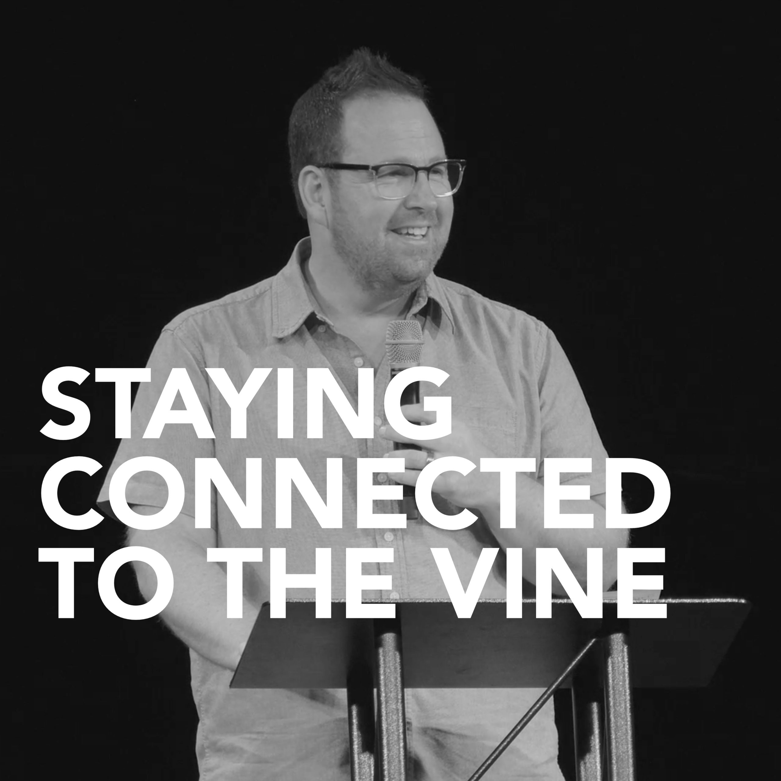 Staying Connected To The Vine | Hope Church
