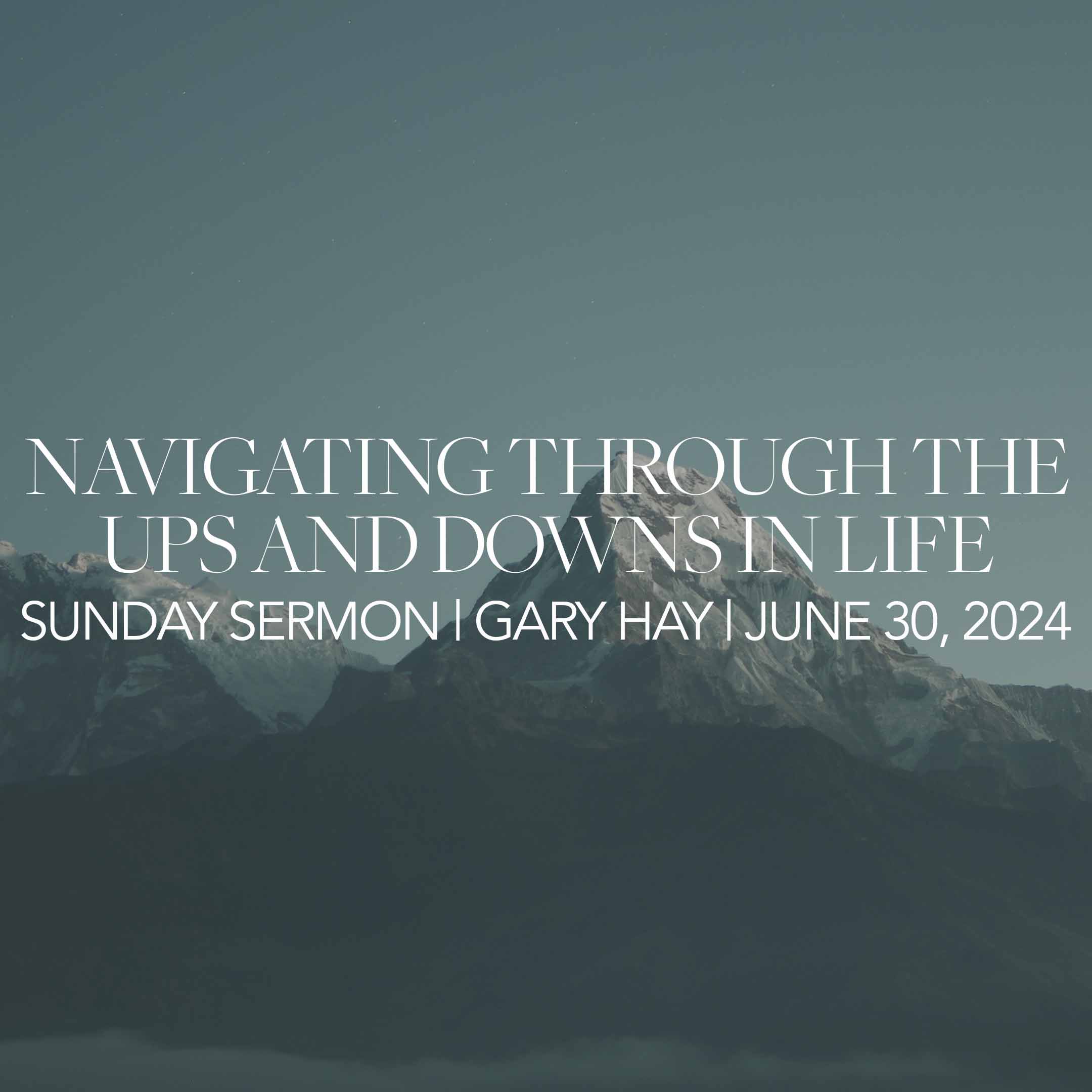 Navigating Through the Ups and Downs in Life | Hope Church